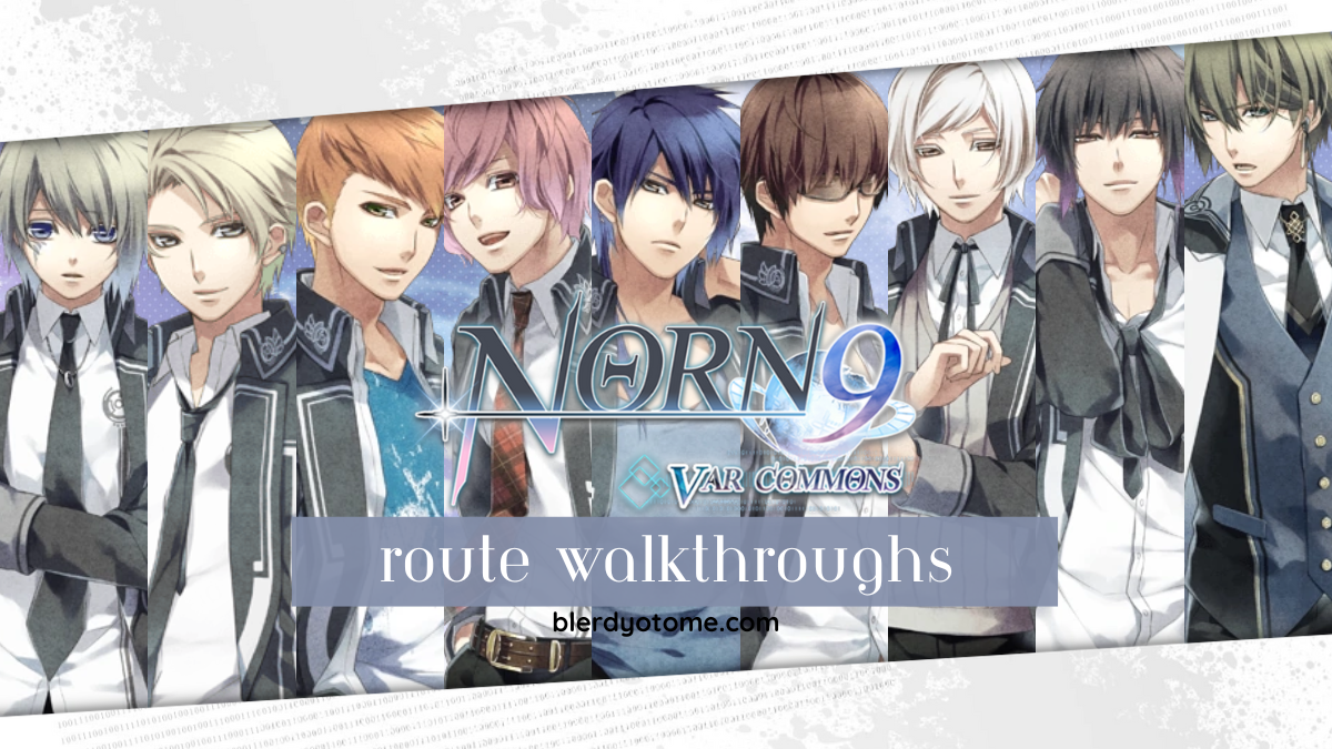 Norn9 Var Commons Walkthrough | Blerdy Otome